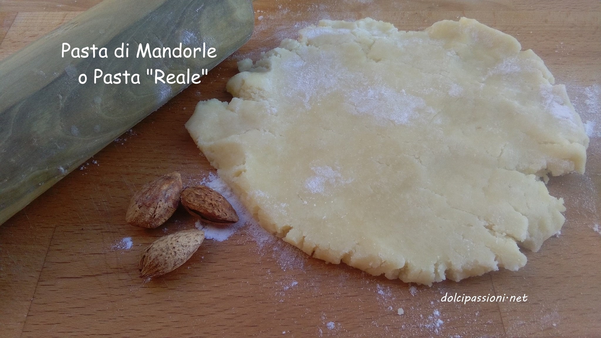 Come preparare la Pasta di Mandorle o (Pasta Reale ) in casa - Dolci ...